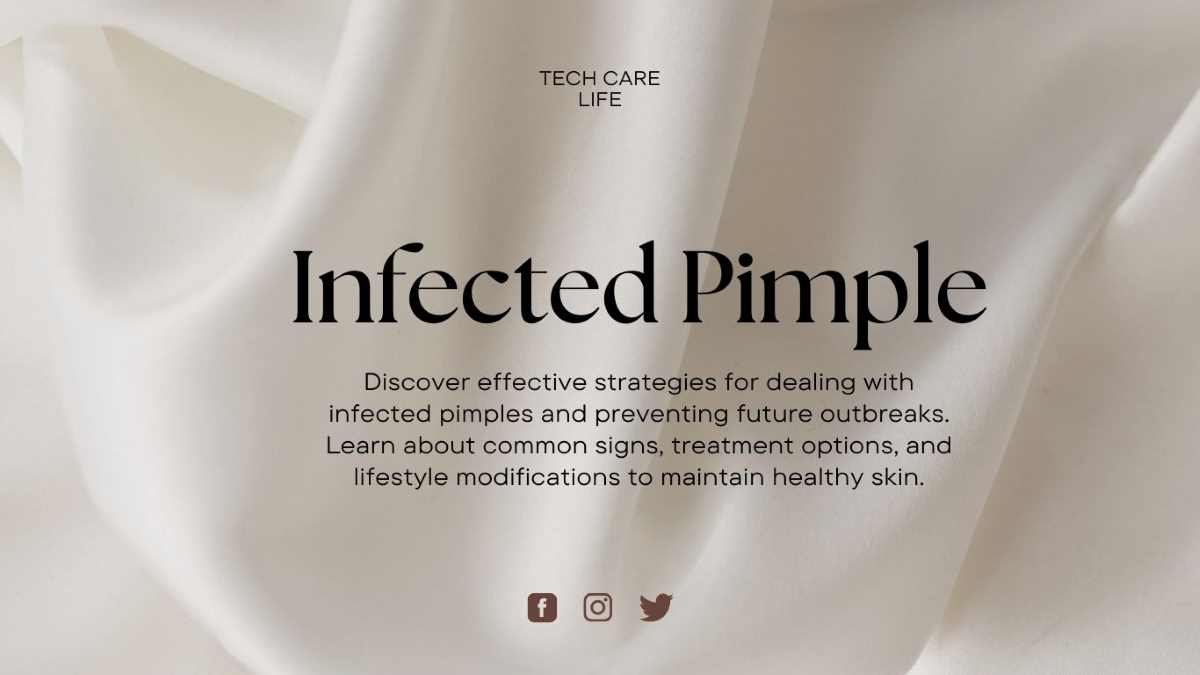 Infected Pimple: Signs, Causes, and Treatments - Tech Care Life